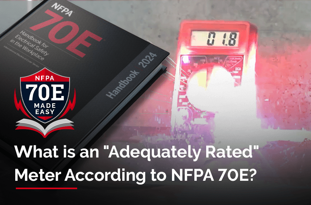 What is an "Adequately Rated" Meter According to NFPA 70E? - Tyndale USA